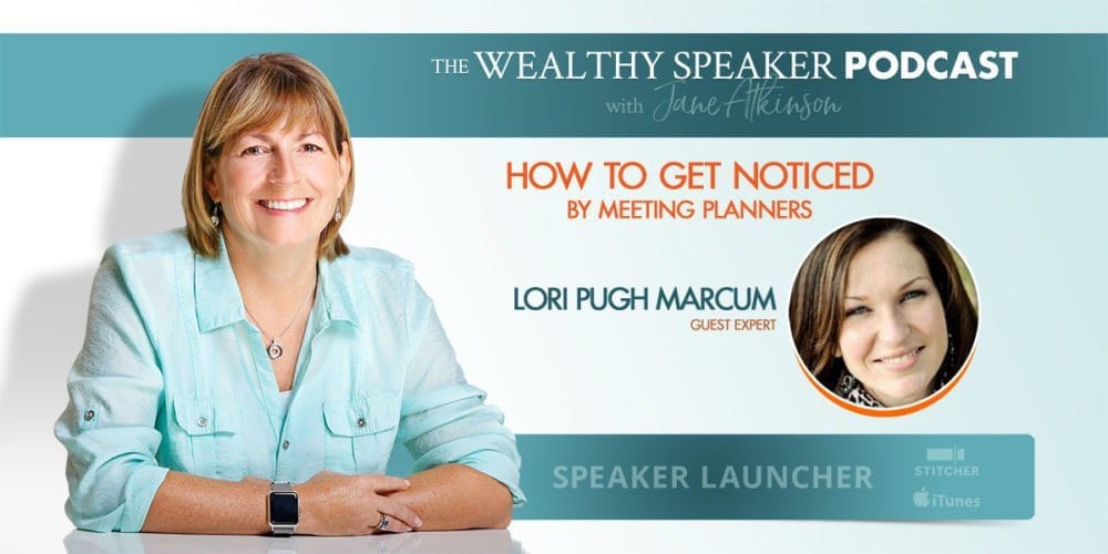 How to Get Noticed by Meeting Planners with Lori Pugh Markham