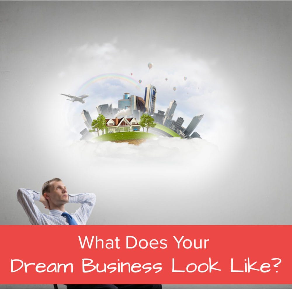 What Does Your Dream Business Look Like? - Jane Atkinson
