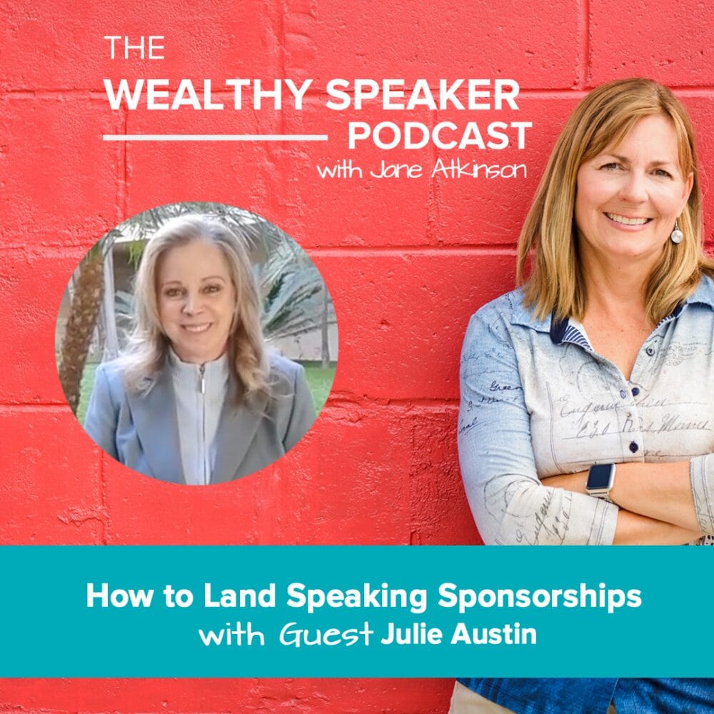 How to Land Speaking Sponsorships with Julie Austin - Jane Atkinson
