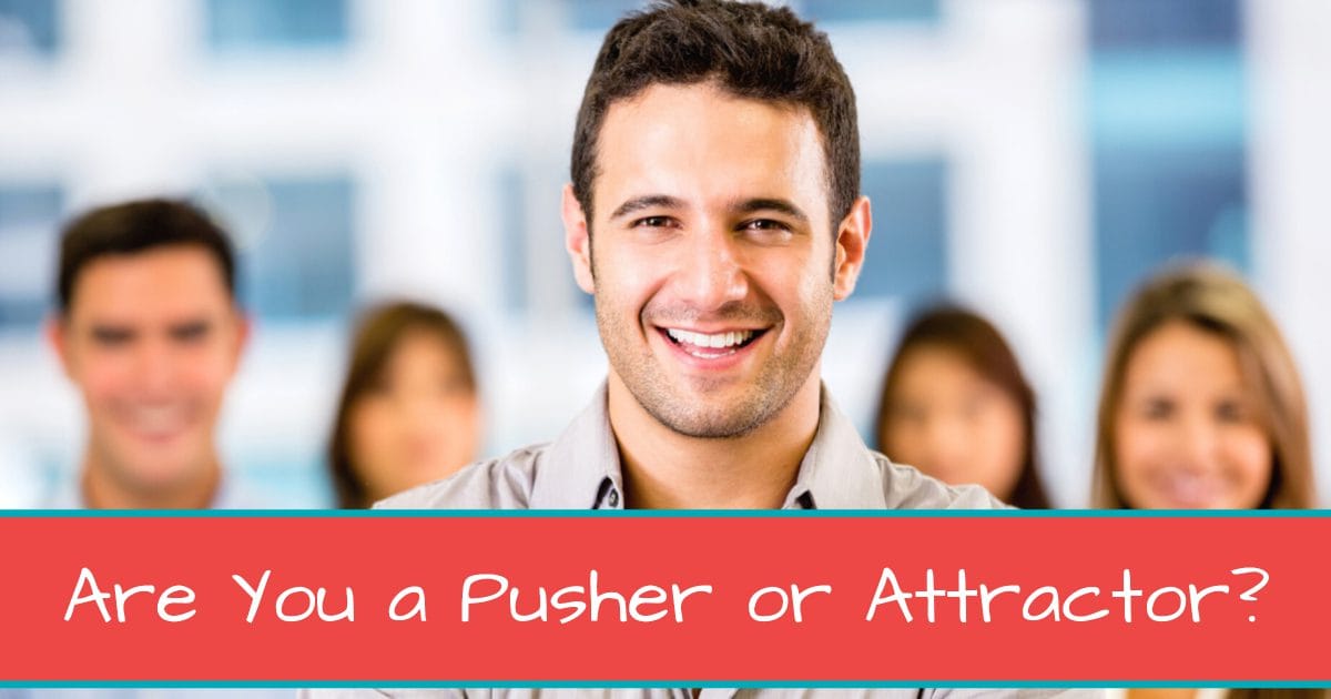Are You a Pusher or Attractor? - Jane Atkinson