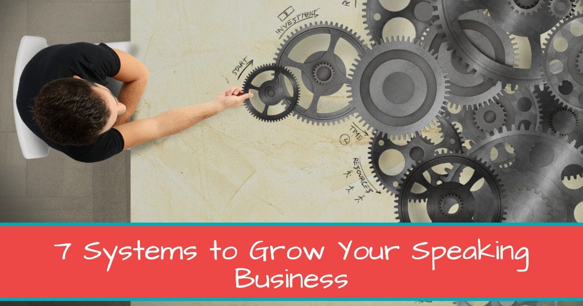 7 Systems to Grow Your Speaking Business - Jane Atkinson