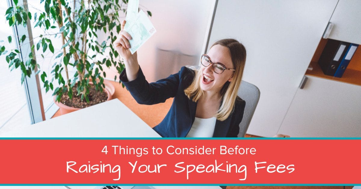 4 Things to Consider Before Raising Your Speaking Fees - Jane Atkinson