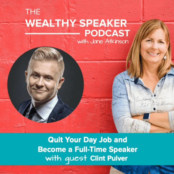 Quit Your Day Job and Become a Full-Time Speaker with Clint Pulver ...