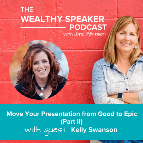 Move Your Presentation from Good to Epic with Kelly Swanson (Part II ...